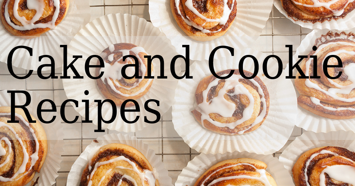 Cake and Cookie Recipes